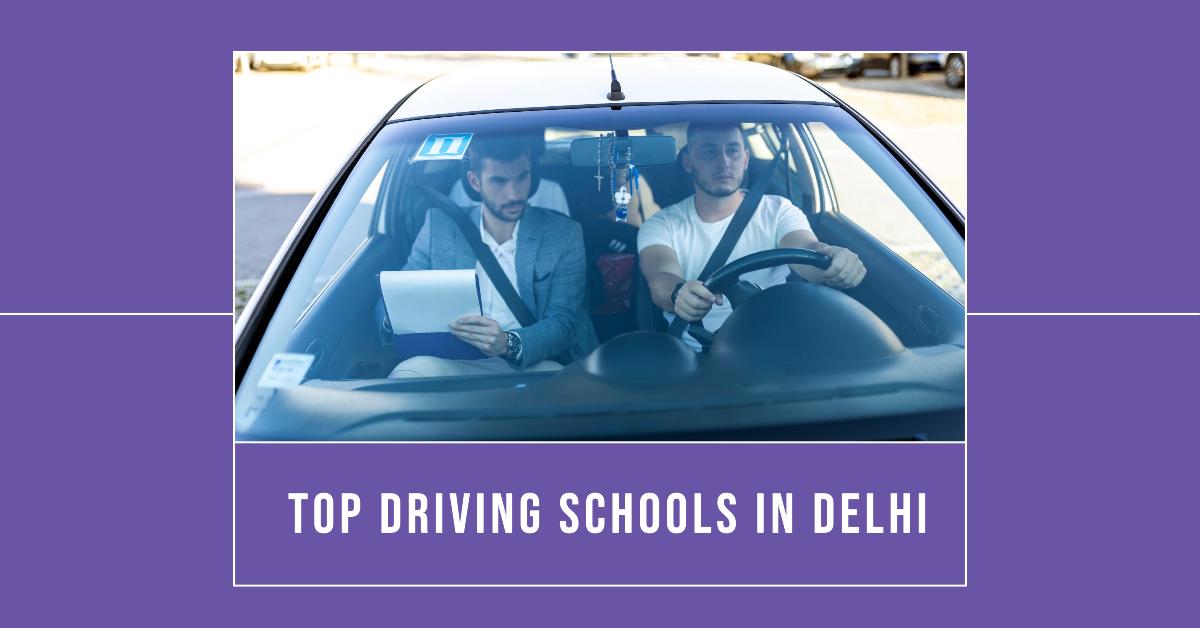 5 Best Driving Schools In Delhi (2025)