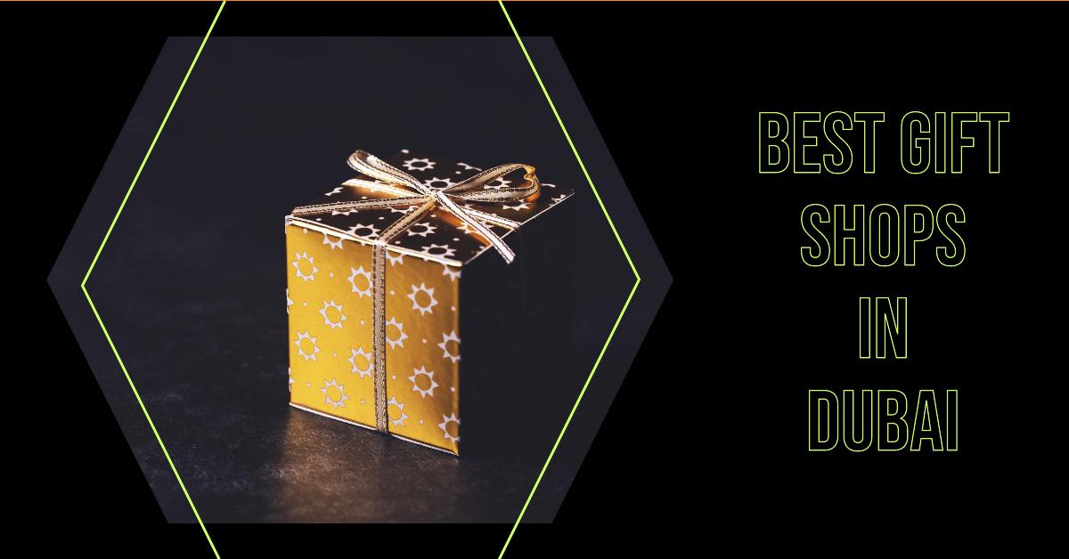 5 Best Gift Shops In Dubai (2025)