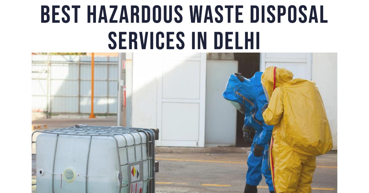 3 Best Hazardous Waste Disposal Services In Delhi (2024)