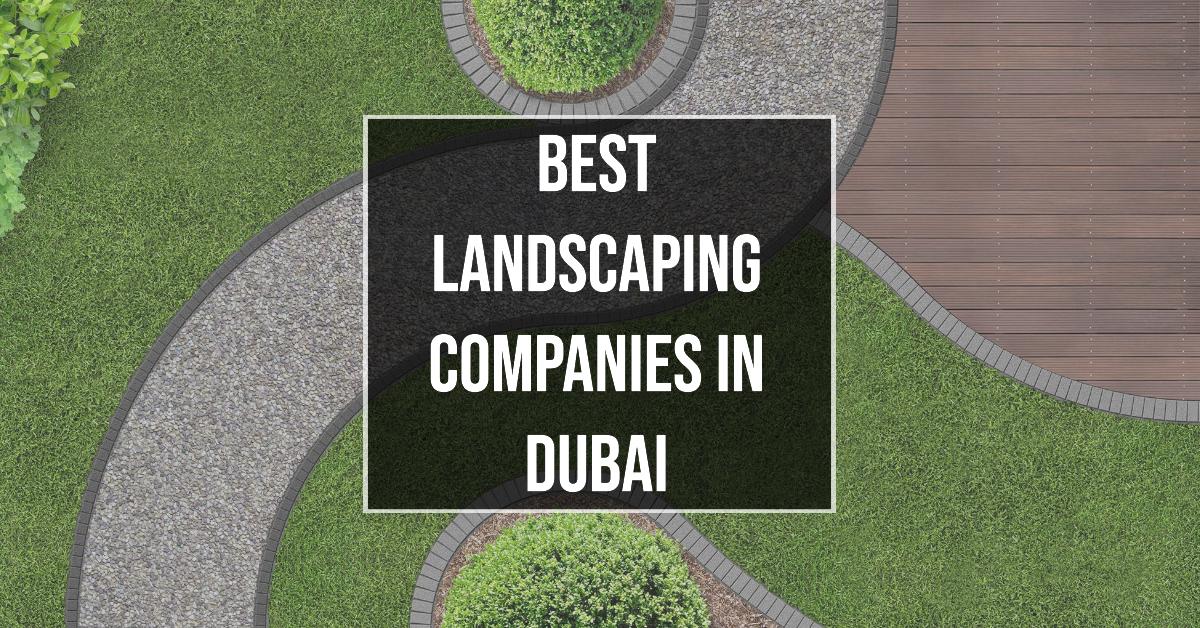 5 Best Landscaping Companies In Dubai (2025)