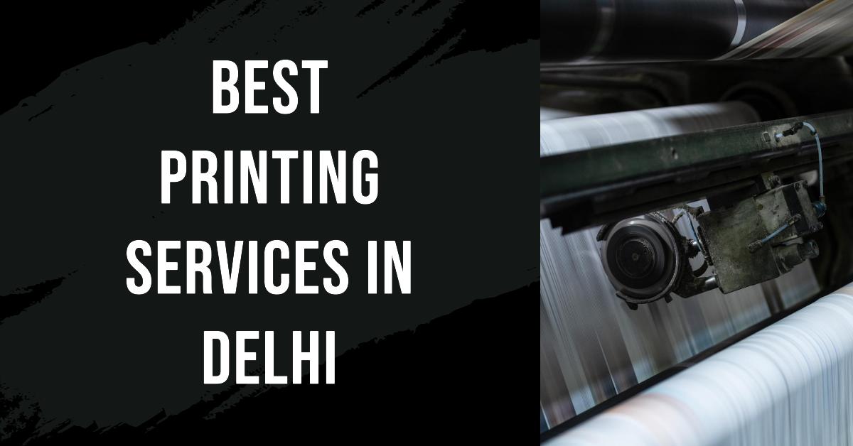 5 Best Printing Services In Delhi (2024)