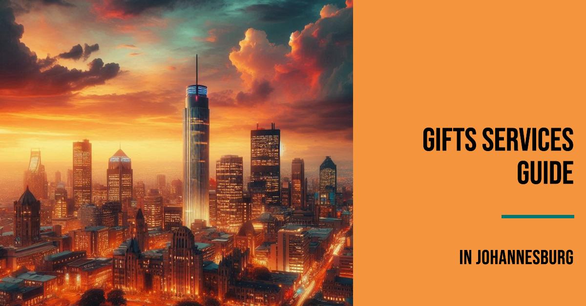 Best Gift Services in Johannesburg Guide 2026