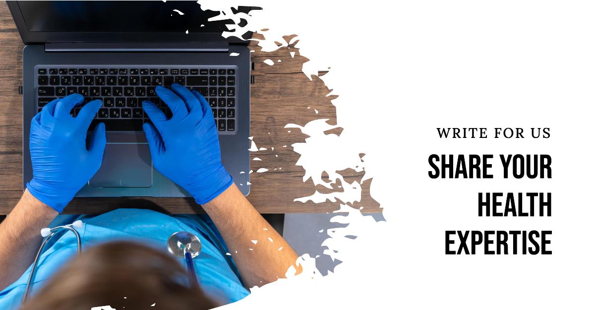 Write For Us: Health Guest Posts | Best In Hood