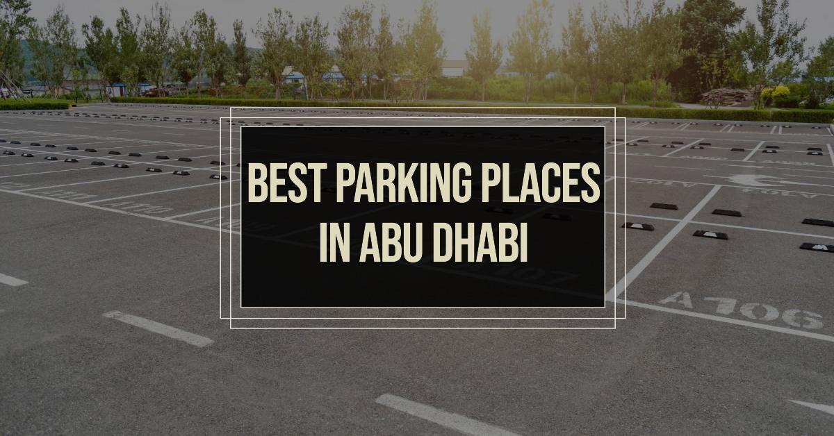 3 Best Parking Places In Abu Dhabi (2025)
