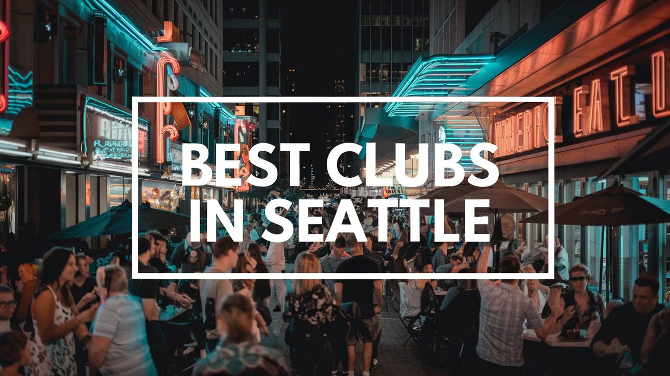 5 Best Clubs In Seattle (2024)