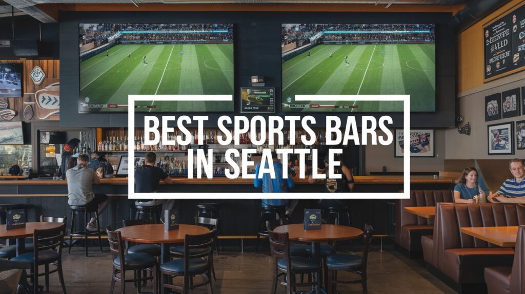 5 Best Sports Bars In Seattle (2025)