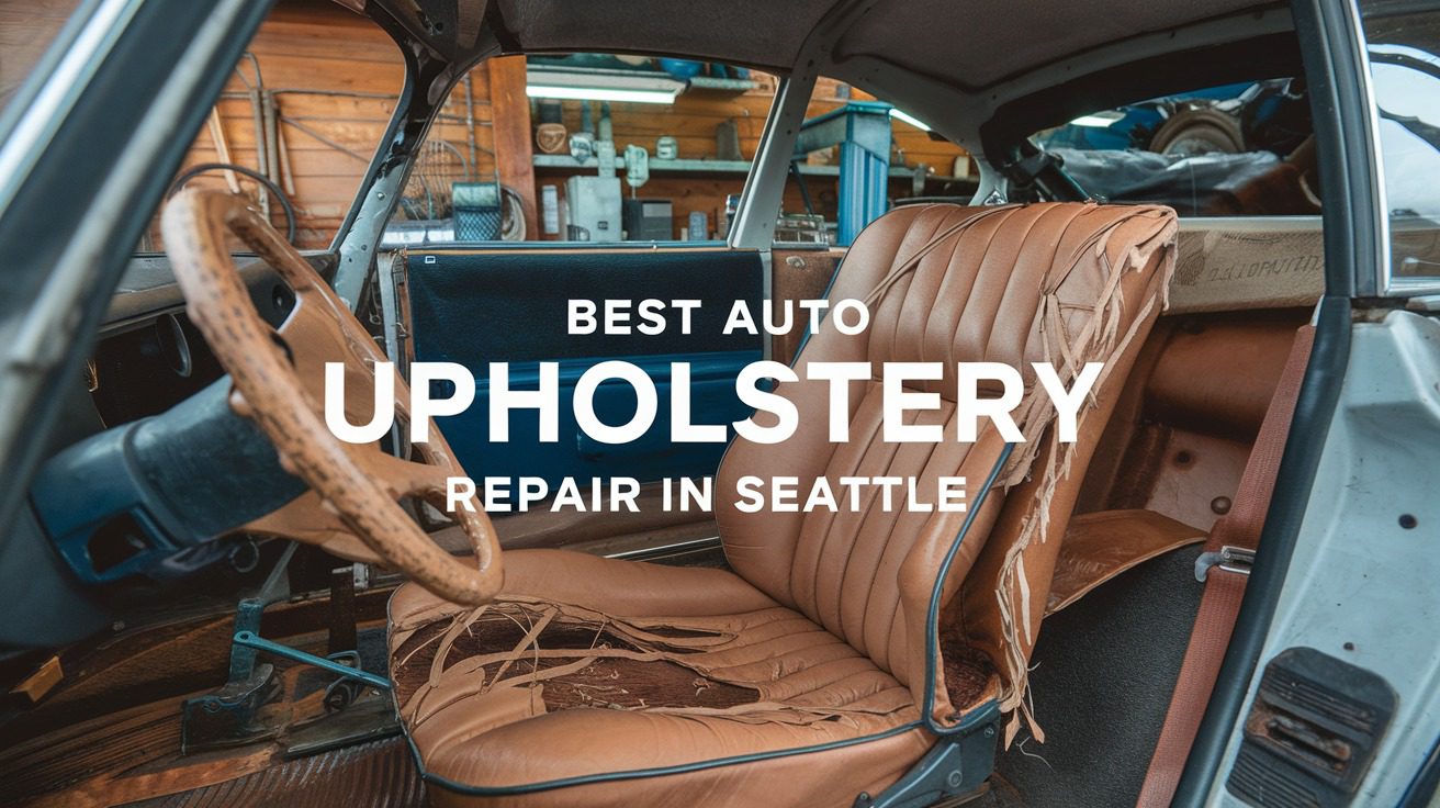 5 Best Auto Upholstery Repair In Seattle (2025)